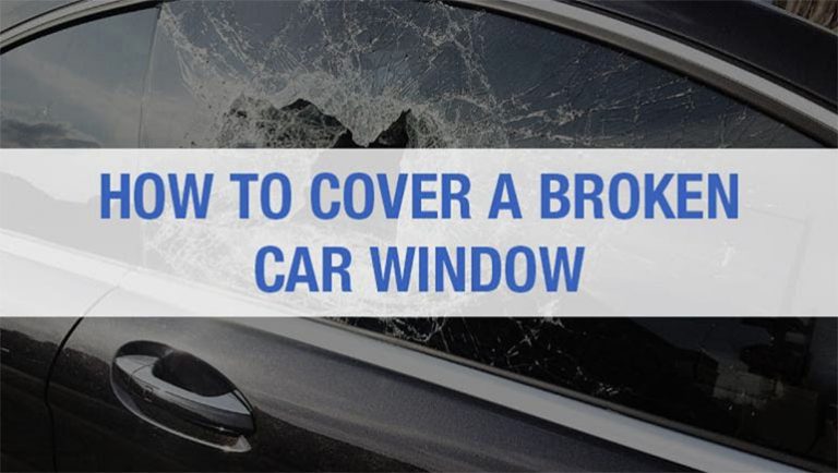 How to Cover a Broken Car Window : Automotive Addicts